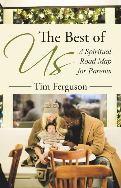 The Best of Us: A Spiritual Road Map for Parents - Walmart Business ...