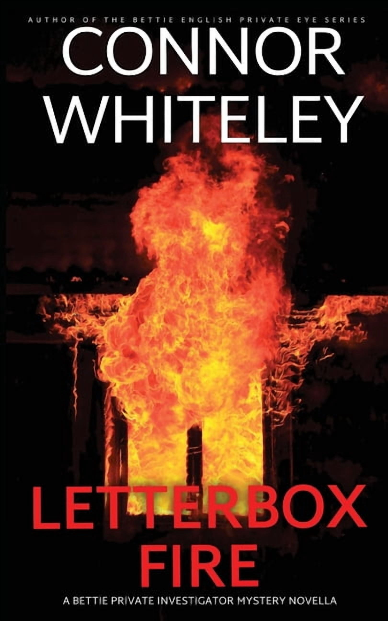 The Bettie English Private Eye Mysteries Letterbox Fire: A Bettie ...