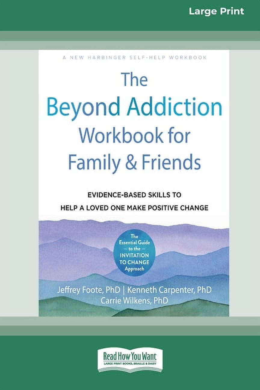 The Beyond Addiction Workbook for Family and Friends: Evidence-Based ...