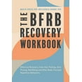 The Bfrb Recovery Workbook: Effective Recovery from Hair Pulling, Skin ...
