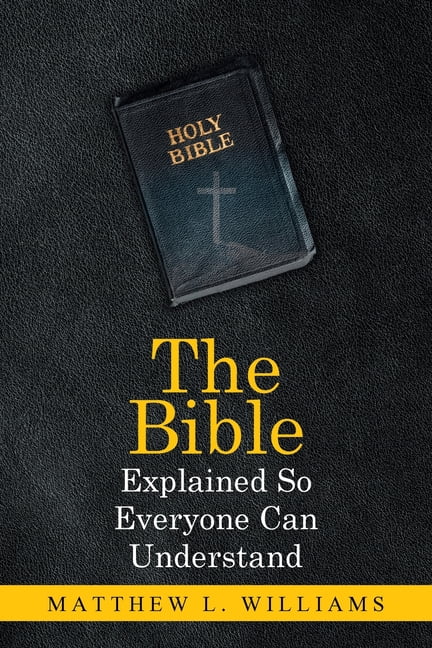 The Bible Explained So Everyone Can Understand, (Paperback) - Walmart.com