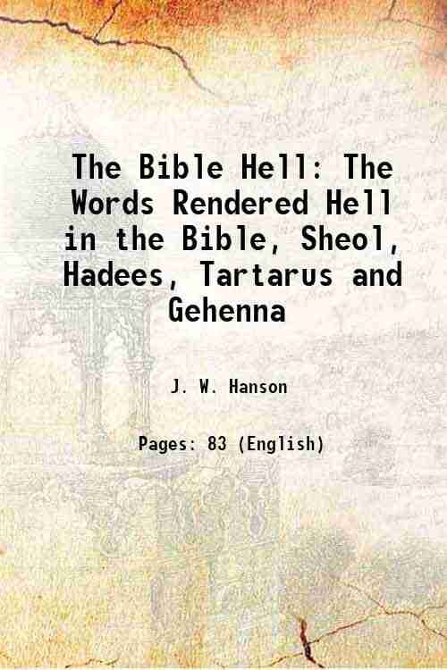The Bible Hell The Words Rendered Hell in the Bible, Sheol, Hadees ...
