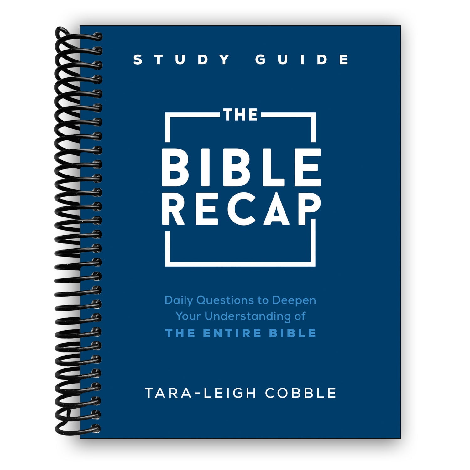 Tara-Leigh Cobble, The Bible Recap Study Guide, Daily Questions for ...