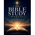 The Bible Study Manual: Foundational Bible Studies for Growing ...