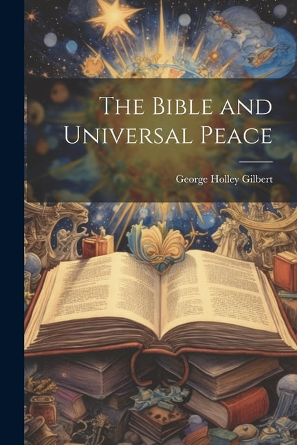 The Bible and Universal Peace (Paperback) - Walmart.com