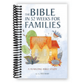 The Bible in 52 Weeks for Families (Spiral Bound) - Walmart.com