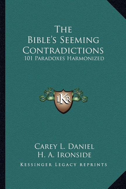 The Bible's Seeming Contradictions: 101 Paradoxes Harmonized ...