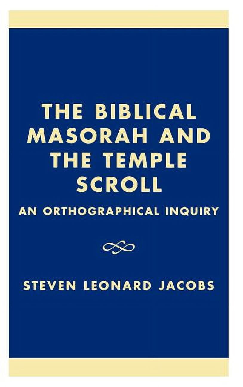 The Biblical Masorah and the Temple Scroll : An Orthographical Inquiry ...