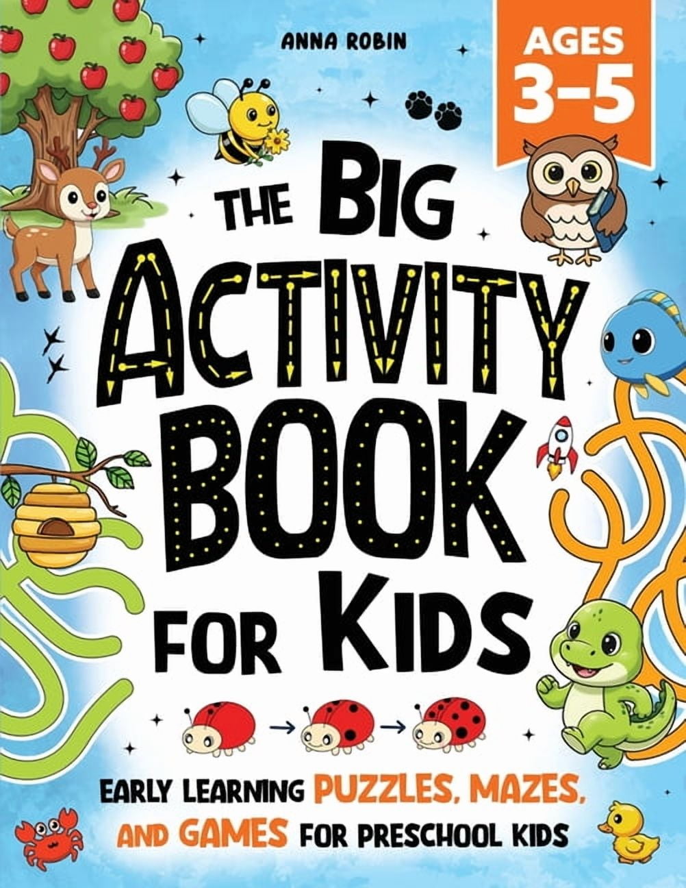 The Big Activity Book For Kids Ages 3-5: Early Learning Puzzles, Mazes ...