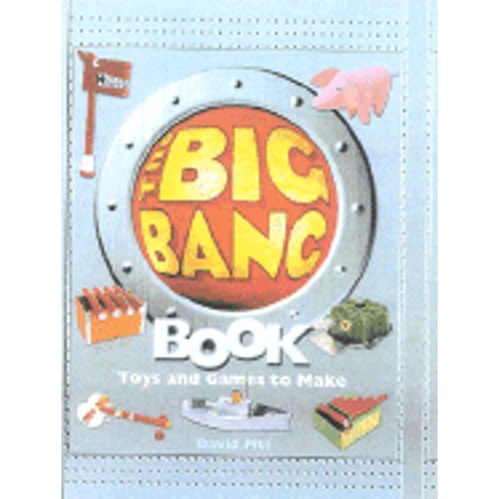 Pre-Owned The Big Bang Book: 30 Toys and Games That Make Learning ...