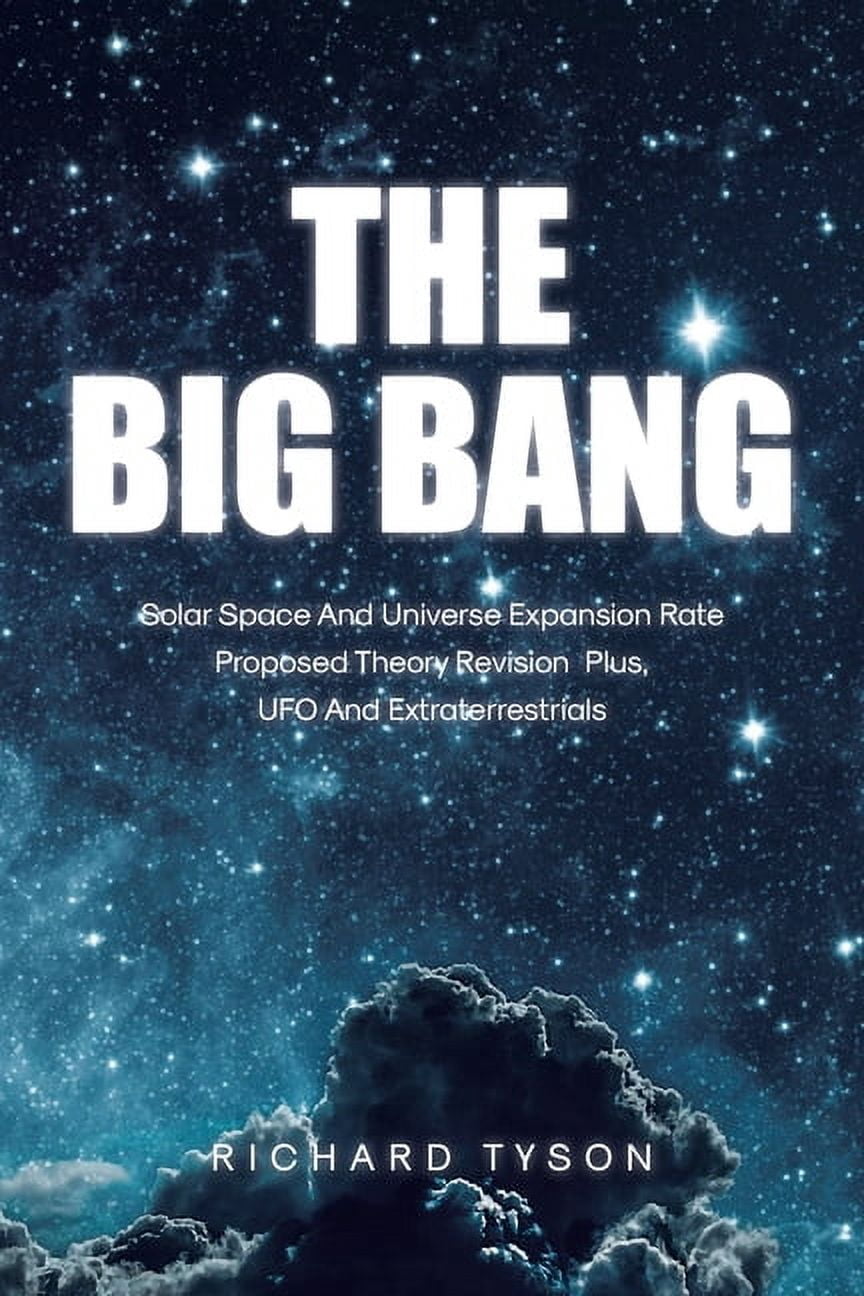 The Big Bang: Solar Space and Universe Expansion Rate Proposed Theory ...
