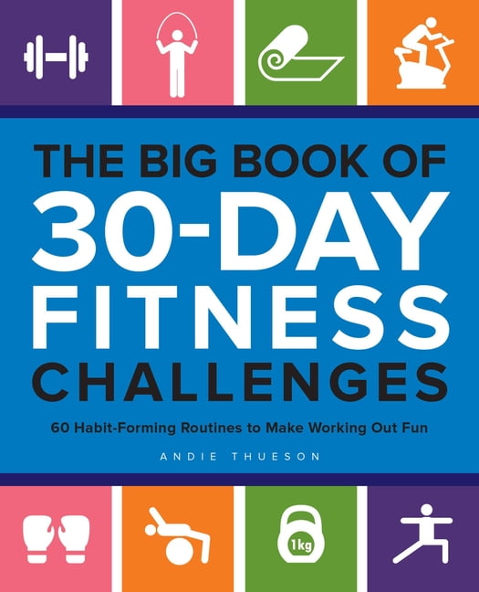 The Big Book of 30-Day Fitness Challenges: 60 Habit-Forming Routines to ...