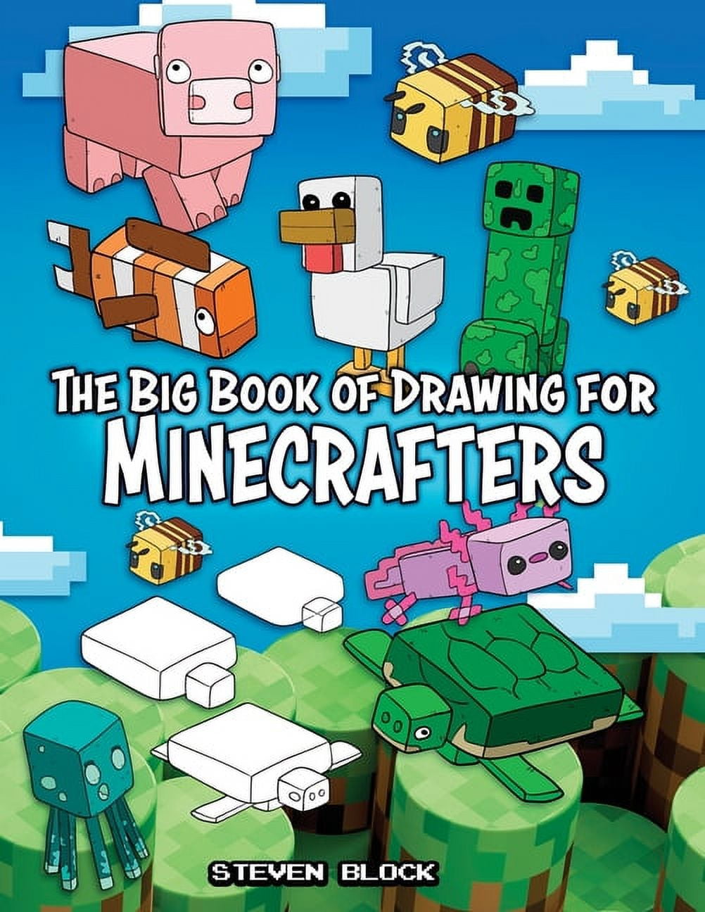 The Big Book of Drawing for Minecrafters: How to Draw 75 Minecraft Mobs ...
