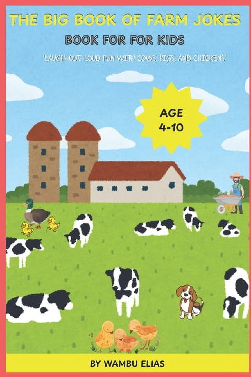 The Big Book of Farm Jokes: funny animal jokes, kids ages 4-10, farm ...