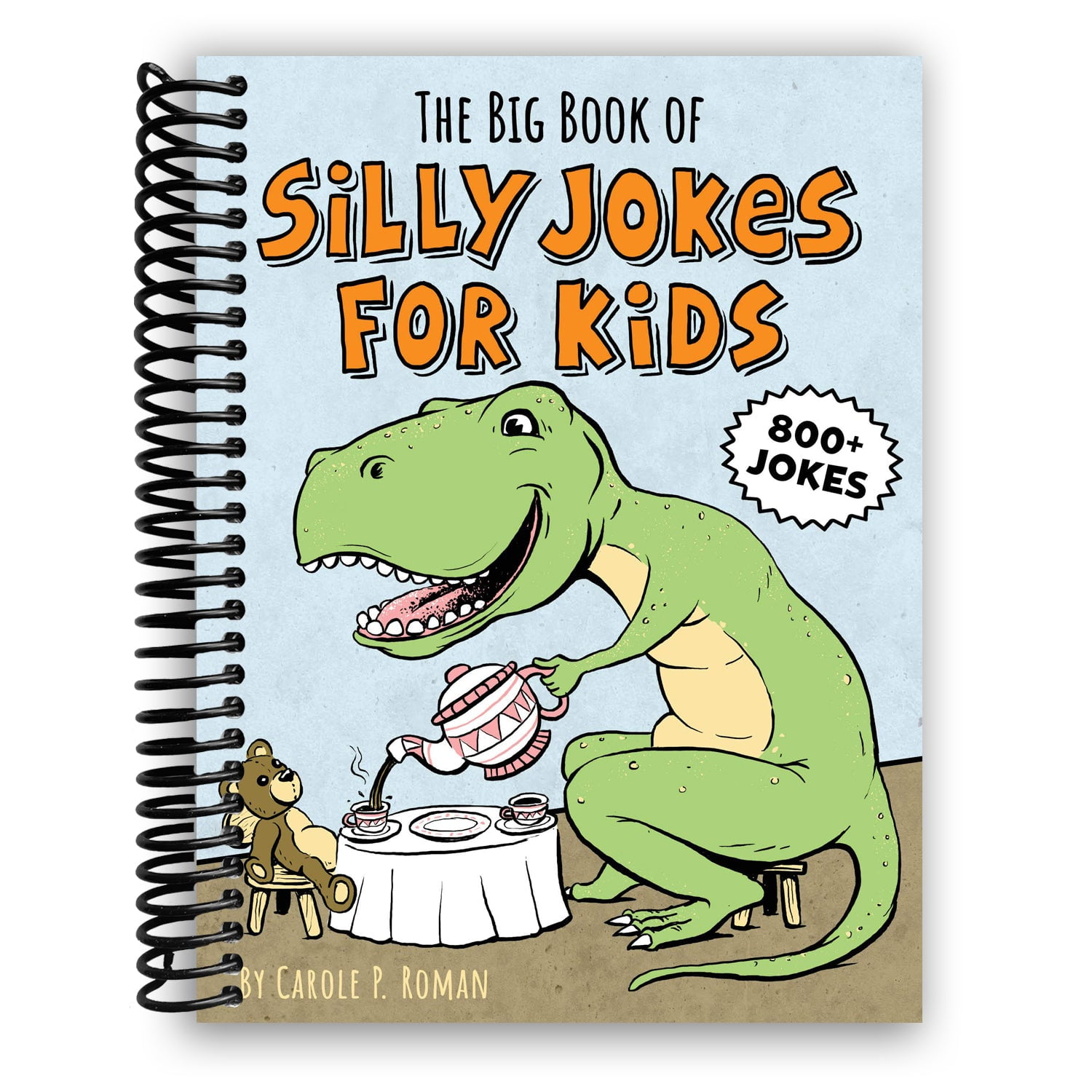 Carole Roman, The Big Book of Silly Jokes for Kids, 800+ Jokes, Spiral ...