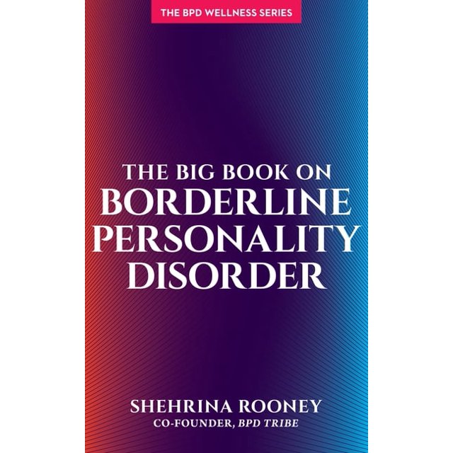 The Big Book on Borderline Personality Disorder, (Paperback) - Walmart ...