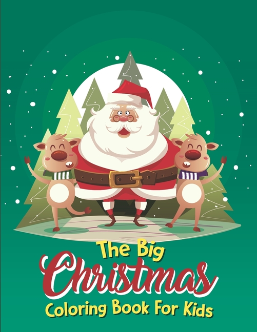 The Big Christmas Coloring Book For Kids : Holiday Coloring Big ...