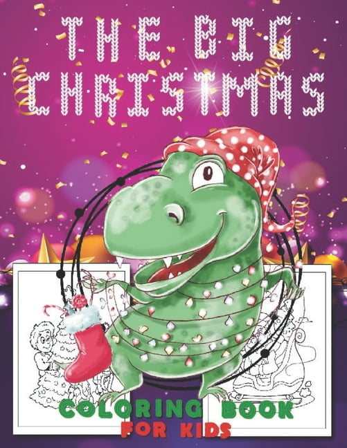 The Big Christmas Coloring Book for Kids : T-Rex design Fun Children's ...