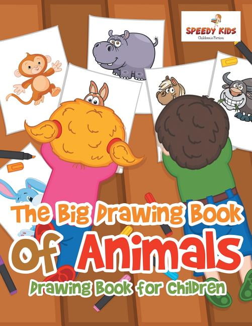 The Big Drawing Book of Animals (Paperback) - Walmart.com
