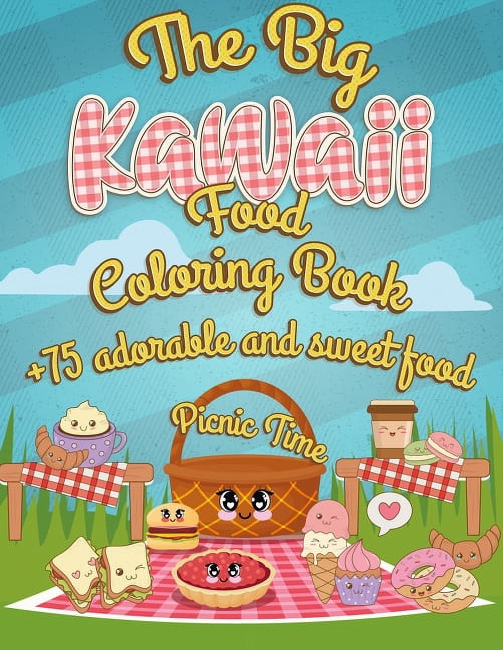 The Big Kawaii Food Coloring Book : It's picnic time +75 Adorable And ...