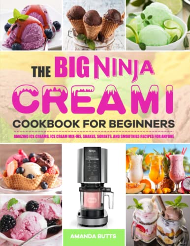 Pre-Owned The Big Ninja CREAMi Cookbook for Beginners: Amazing Ice Creams, Ice Cream Mix-Ins ...