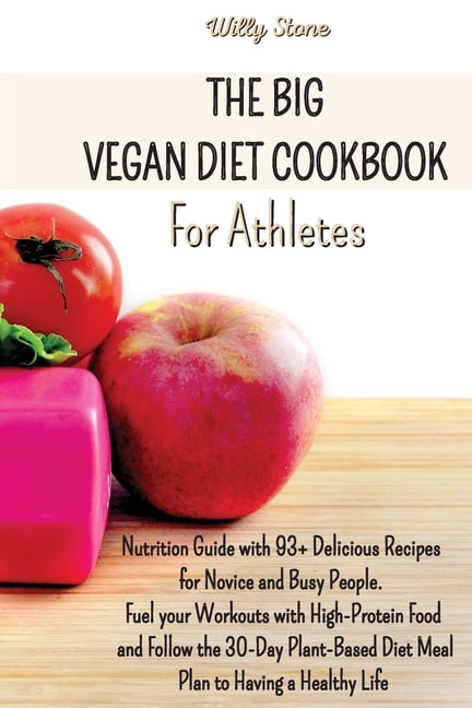 The Big Vegan Diet Cookbook for Athletes (Paperback) - Walmart Business ...