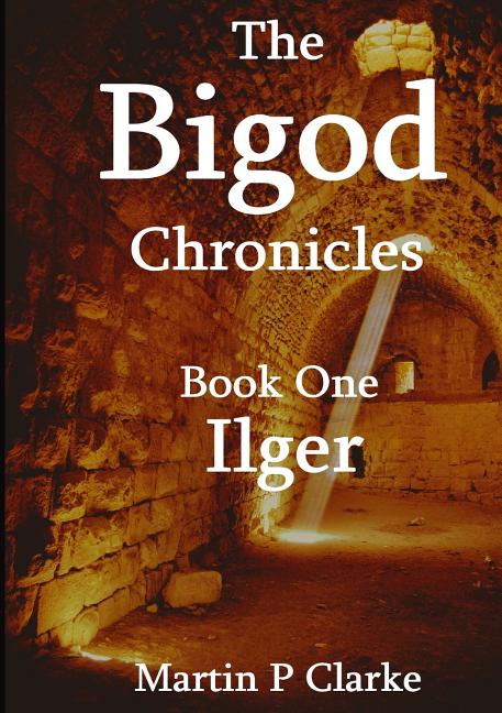 The Bigod Chronicles Book One Ilger (Paperback) - Walmart.com