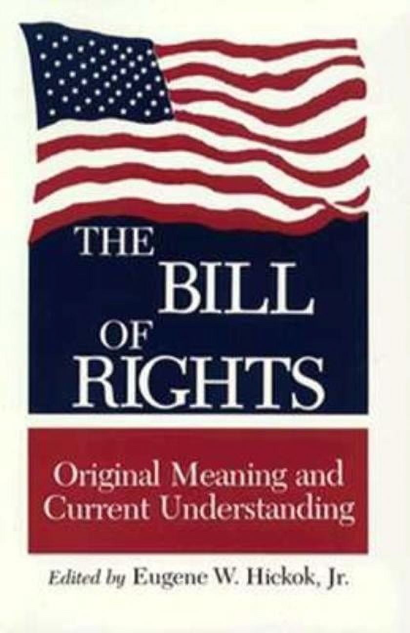 The Bill of Rights: Original Meaning and Current Understanding ...
