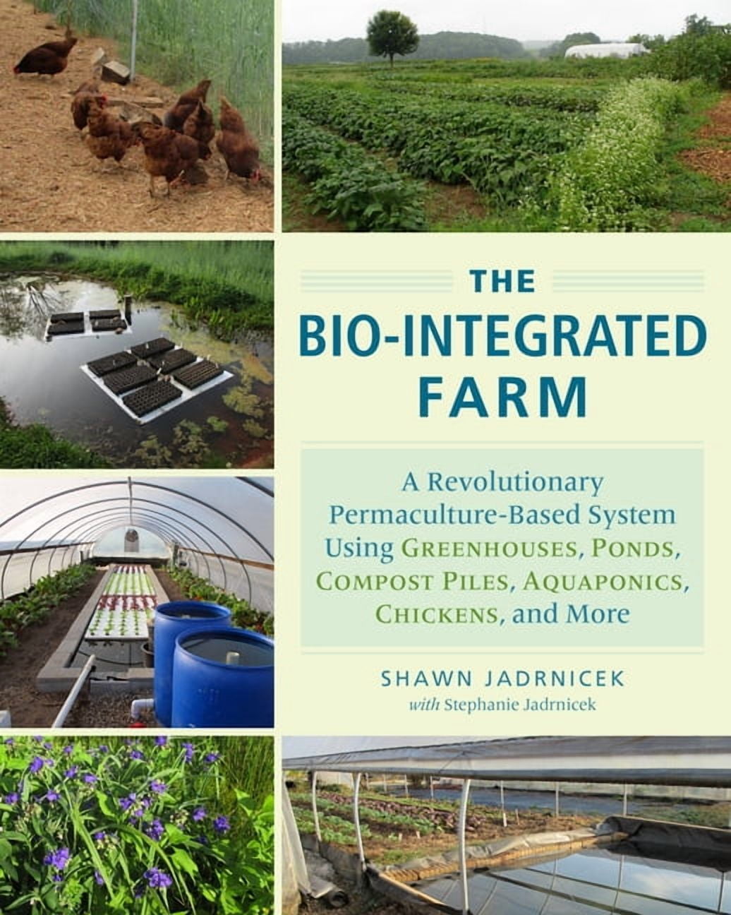 The Bio-Integrated Farm: A Revolutionary Permaculture-Based System ...