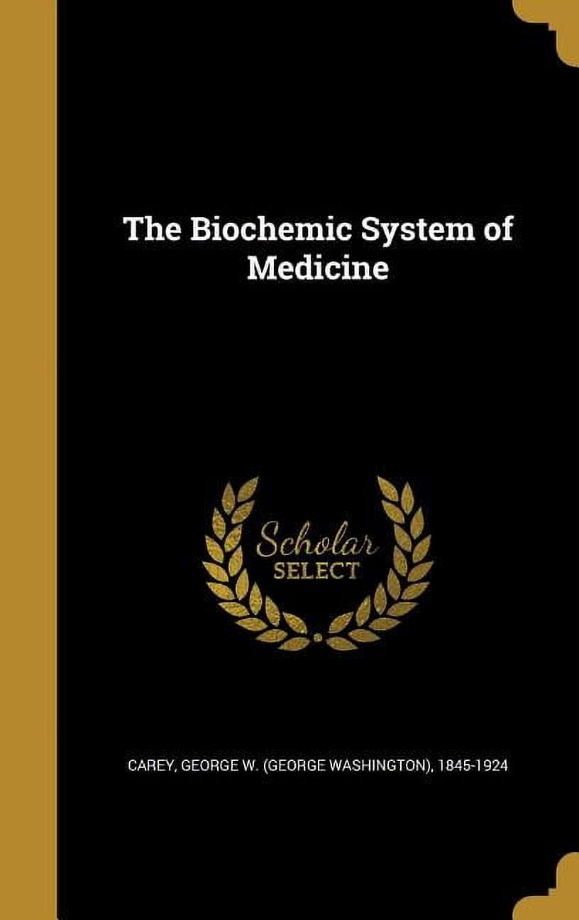 The Biochemic System of Medicine (Hardcover) - Walmart.com