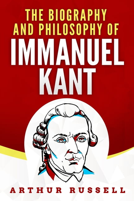 The Biography and Philosophy of Immanuel Kant (Paperback) - Walmart.com
