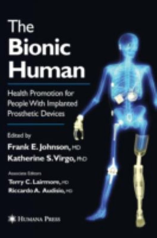Pre-Owned The Bionic Human: Health Promotion for People with Implanted ...