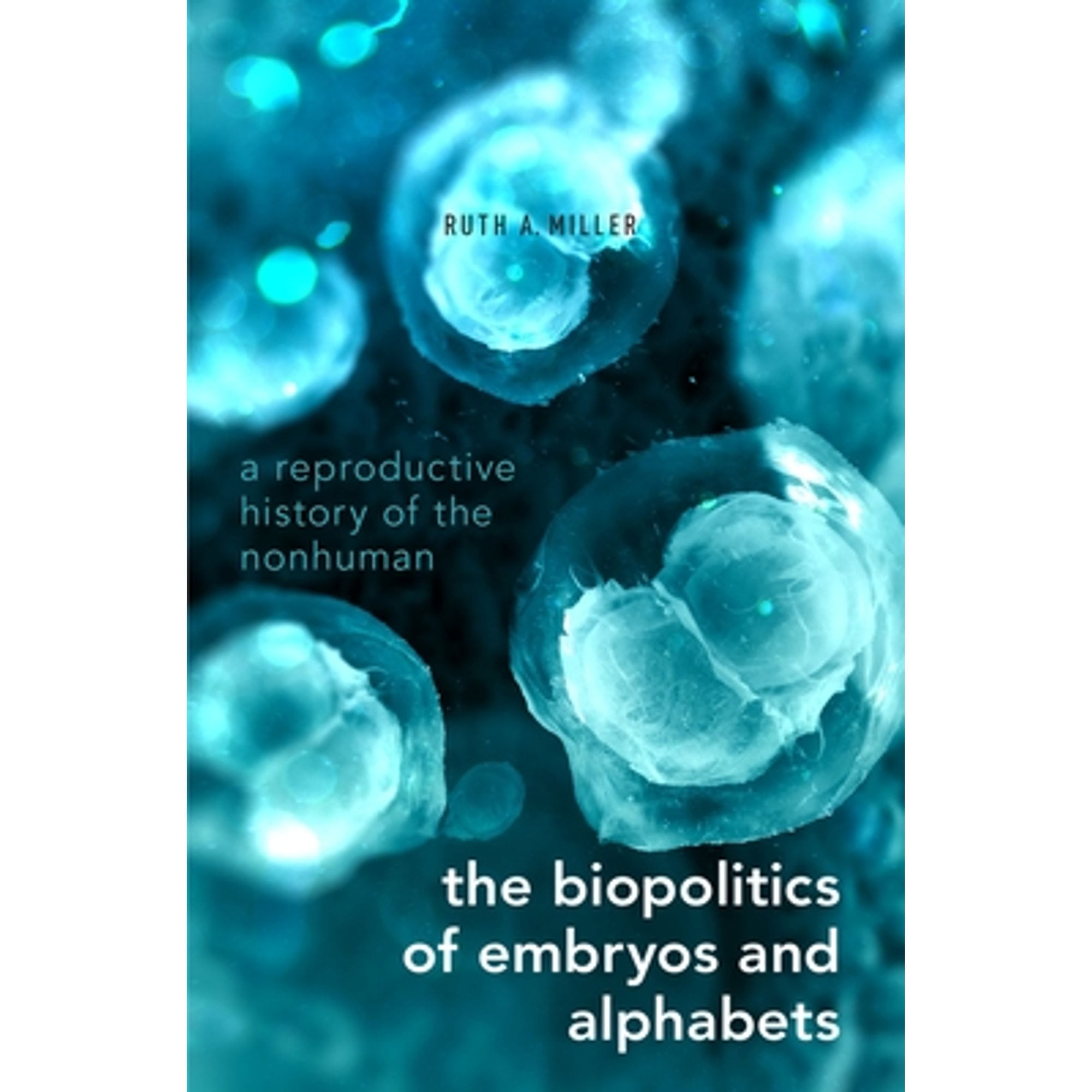 Pre-Owned The Biopolitics of Embryos and Alphabets: A Reproductive ...