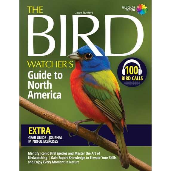 The Bird Watcher's Guide to North America: Identify Iconic Bird Species ...