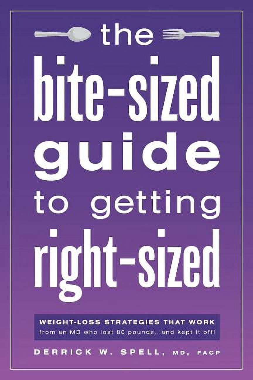 The Bite-Sized Guide to Getting Right-Sized: Weight-Loss Strategies ...
