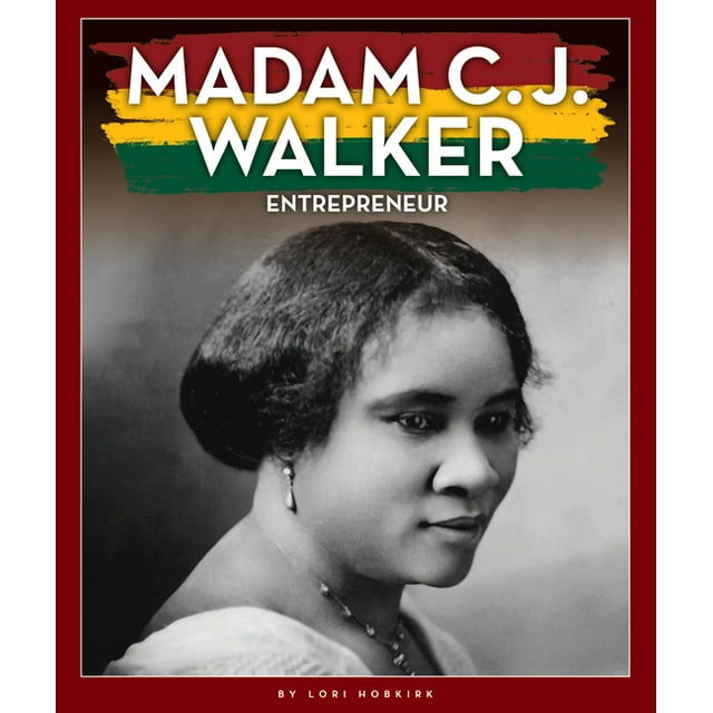 The Black American Journey Madam C. J. Walker: Entrepreneur, (Hardcover ...