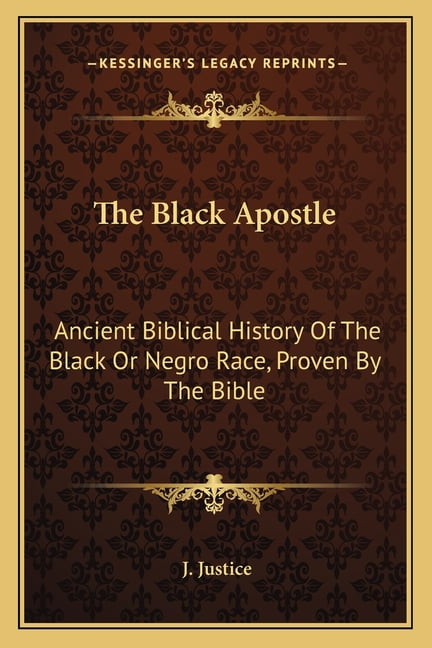The Black Apostle : Ancient Biblical History Of The Black Or Negro Race ...