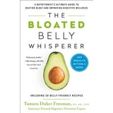 The Bloated Belly Whisperer: A Nutritionist's Ultimate Guide to Beating ...