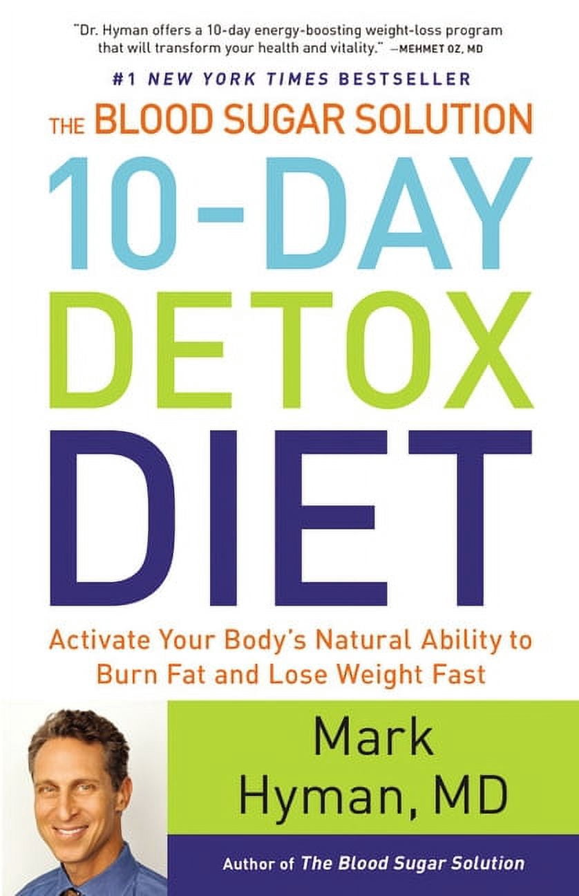 Dr. Mark Hyman's Blood Sugar Solution 10-Day Detox Diet: Burn Fat, Lose ...