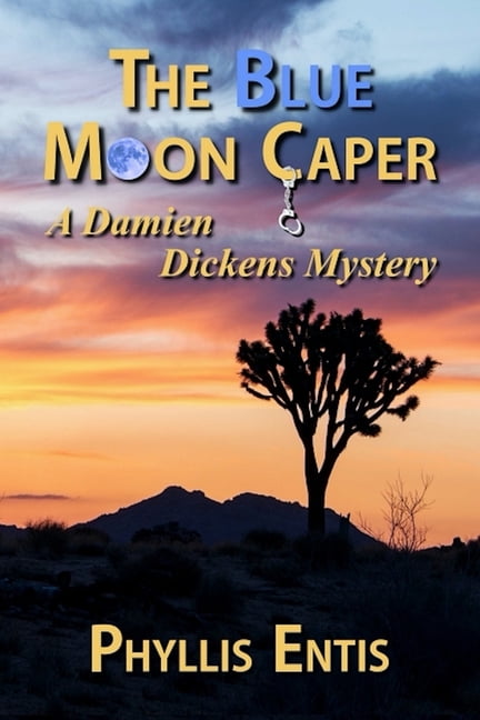 The Blue Moon Caper: A Damien Dickens Mystery (Damien Dickens Mysteries ...