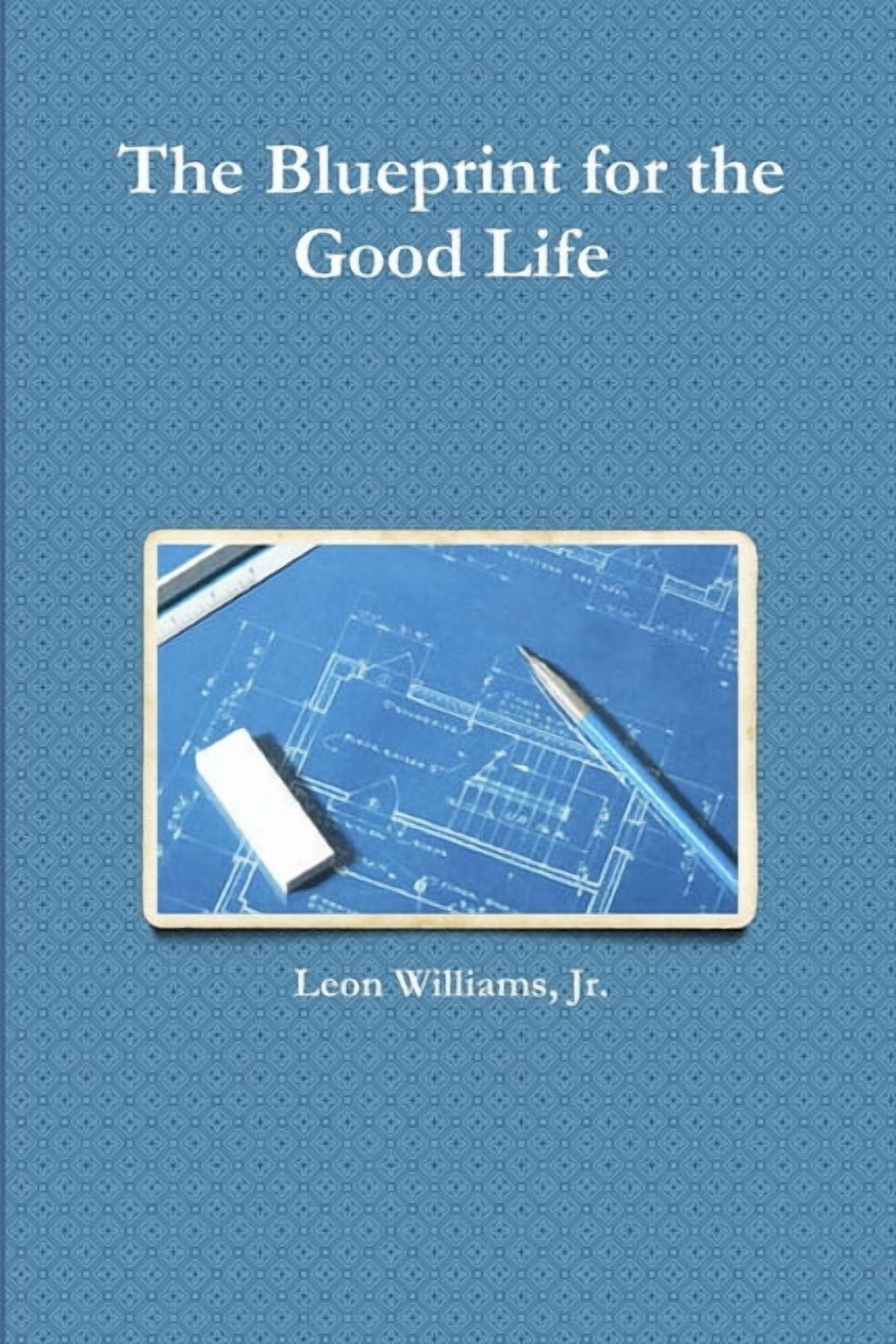 The Blueprint for the Good Life, (Paperback) - Walmart Business Supplies