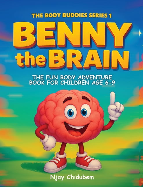 The Body Buddies Benny The Brain: The Fun Body Adventure Book For ...