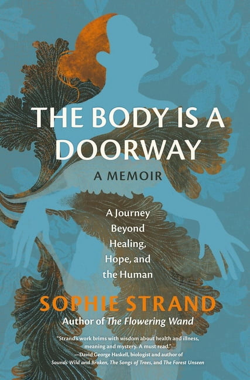 The Body Is a Doorway: A Memoir: A Journey Beyond Healing, Hope, and ...