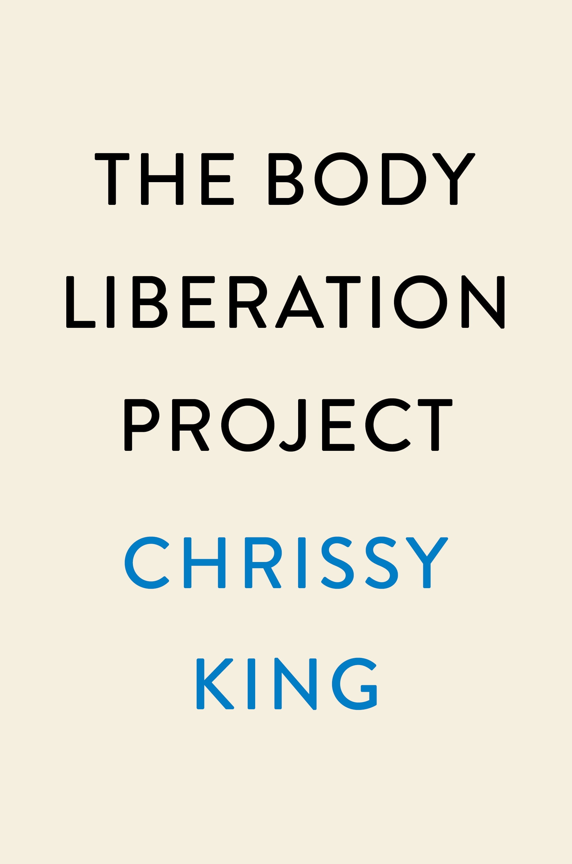 The Body Liberation Project : How Understanding Racism and Diet Culture Helps Cultivate Joy and ...