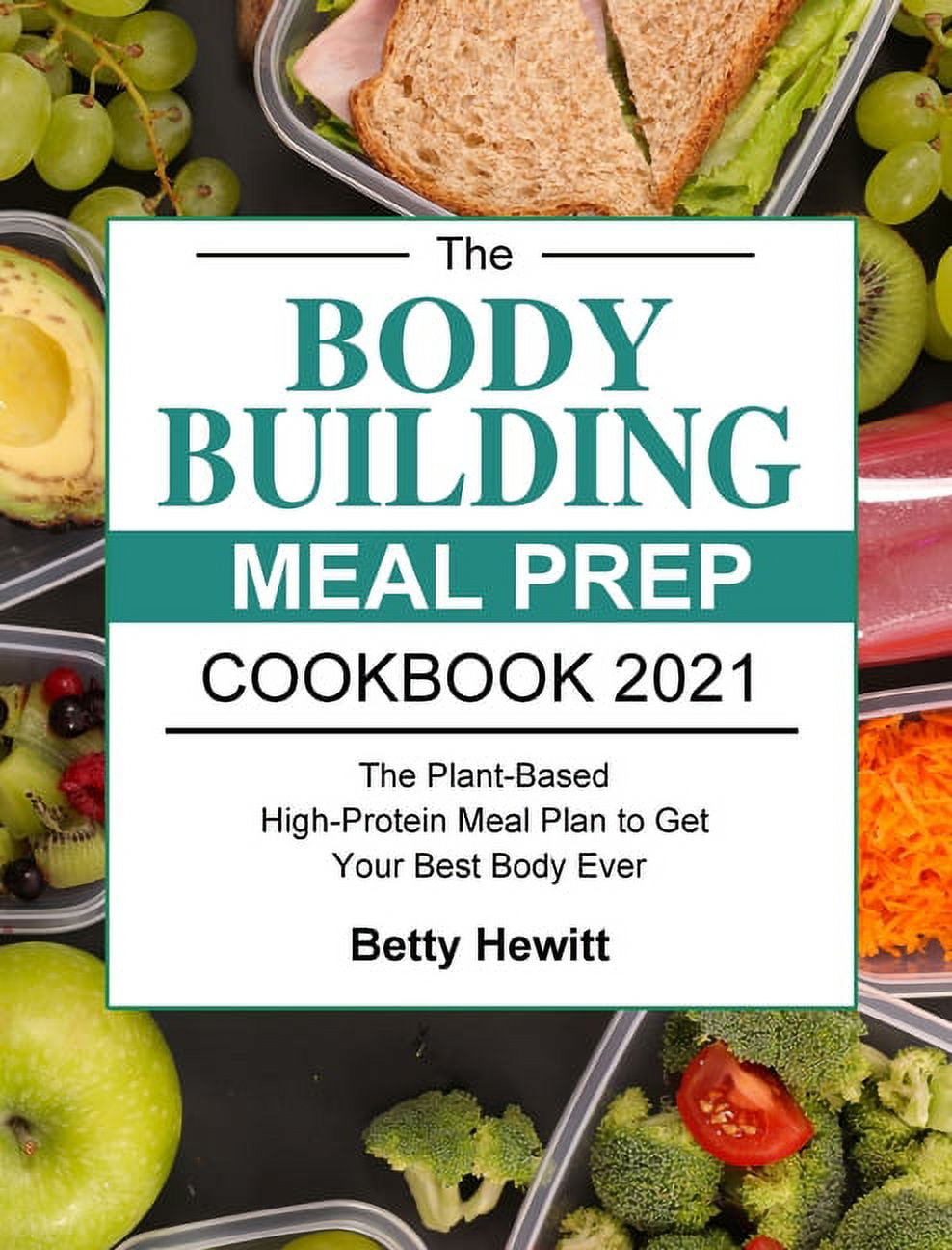 The Bodybuilding Meal Prep Cookbook 2021 - Walmart.com