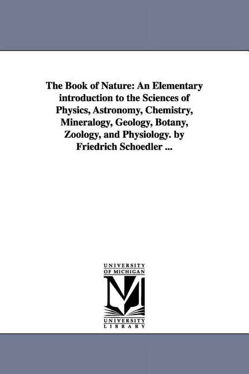 The Book of Nature : An Elementary introduction to the Sciences of ...
