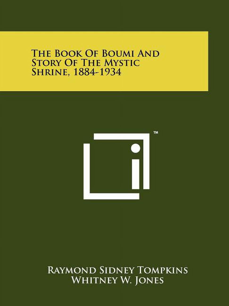 The Book Of Boumi And Story Of The Mystic Shrine, 1884-1934 (Paperback ...