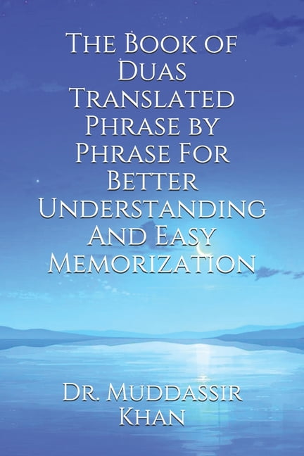 The Book Of Duas Translated Phrase By Phrase For Better Understanding ...