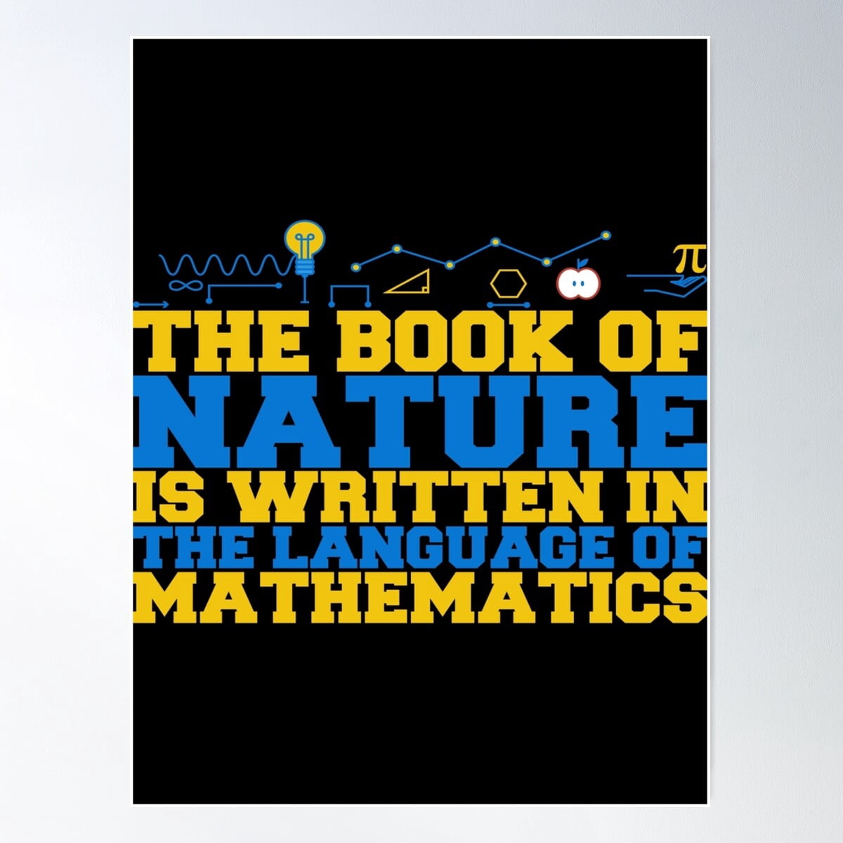 The Book Of Nature Is Written In The Language Of Mathematics Poster ...