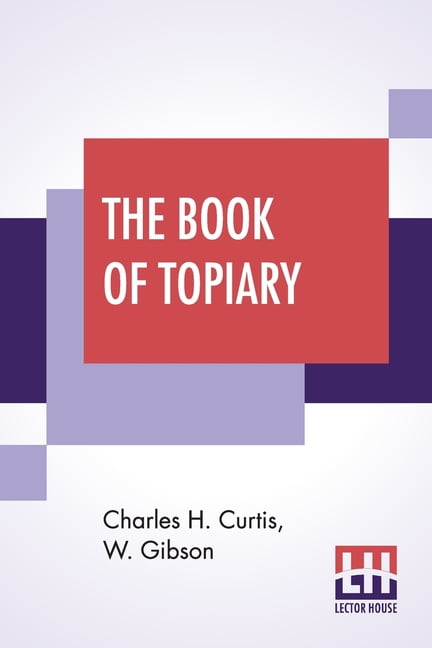 The Book Of Topiary: Edited By Harry Roberts - Walmart.com